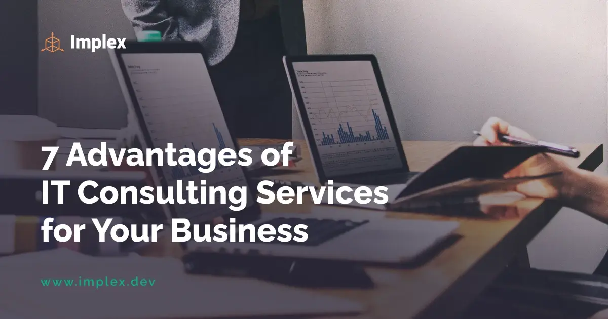 7 Advantages of IT Consulting for Your Business | Implex