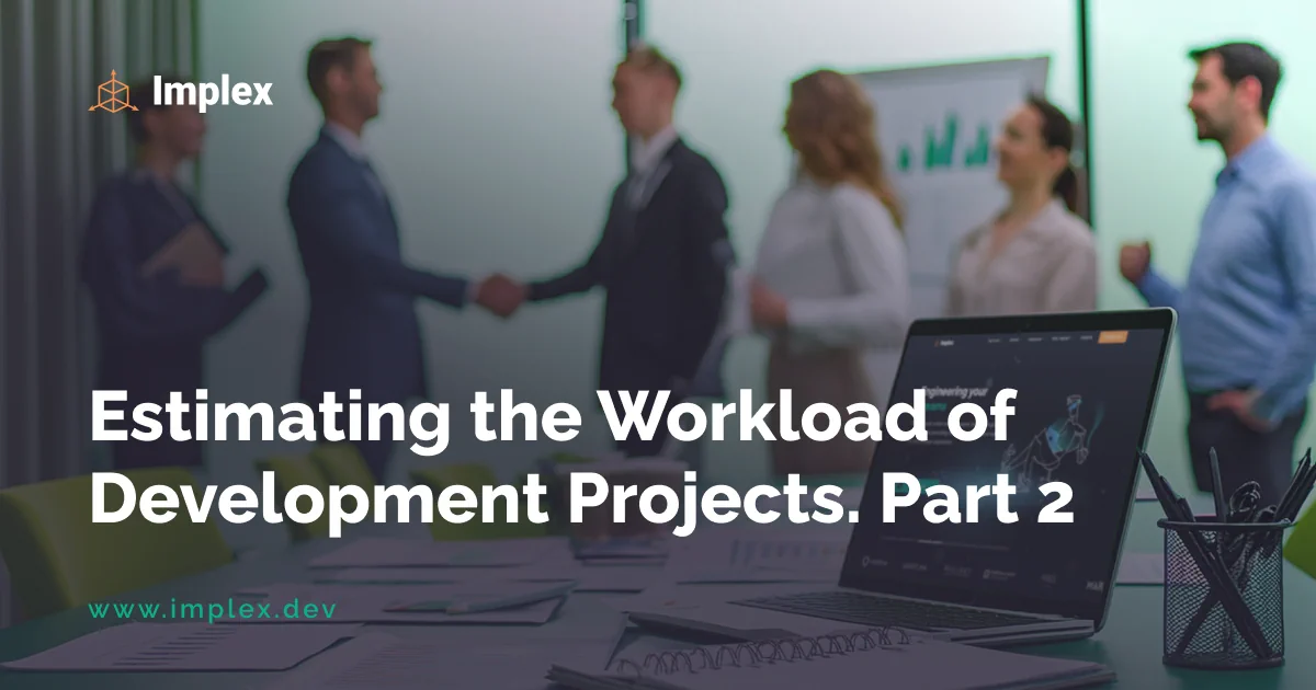 Estimating the Software Development Projects. Part 2 | Implex