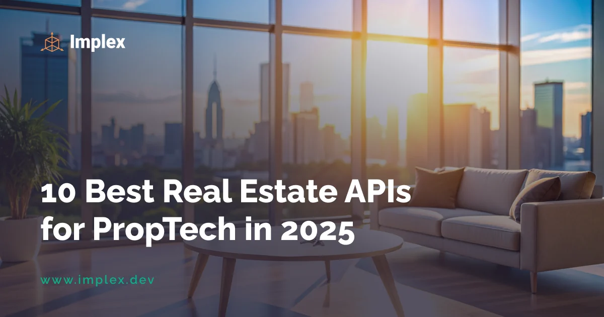 10 Best Real Estate APIs in 2025 | Implex
